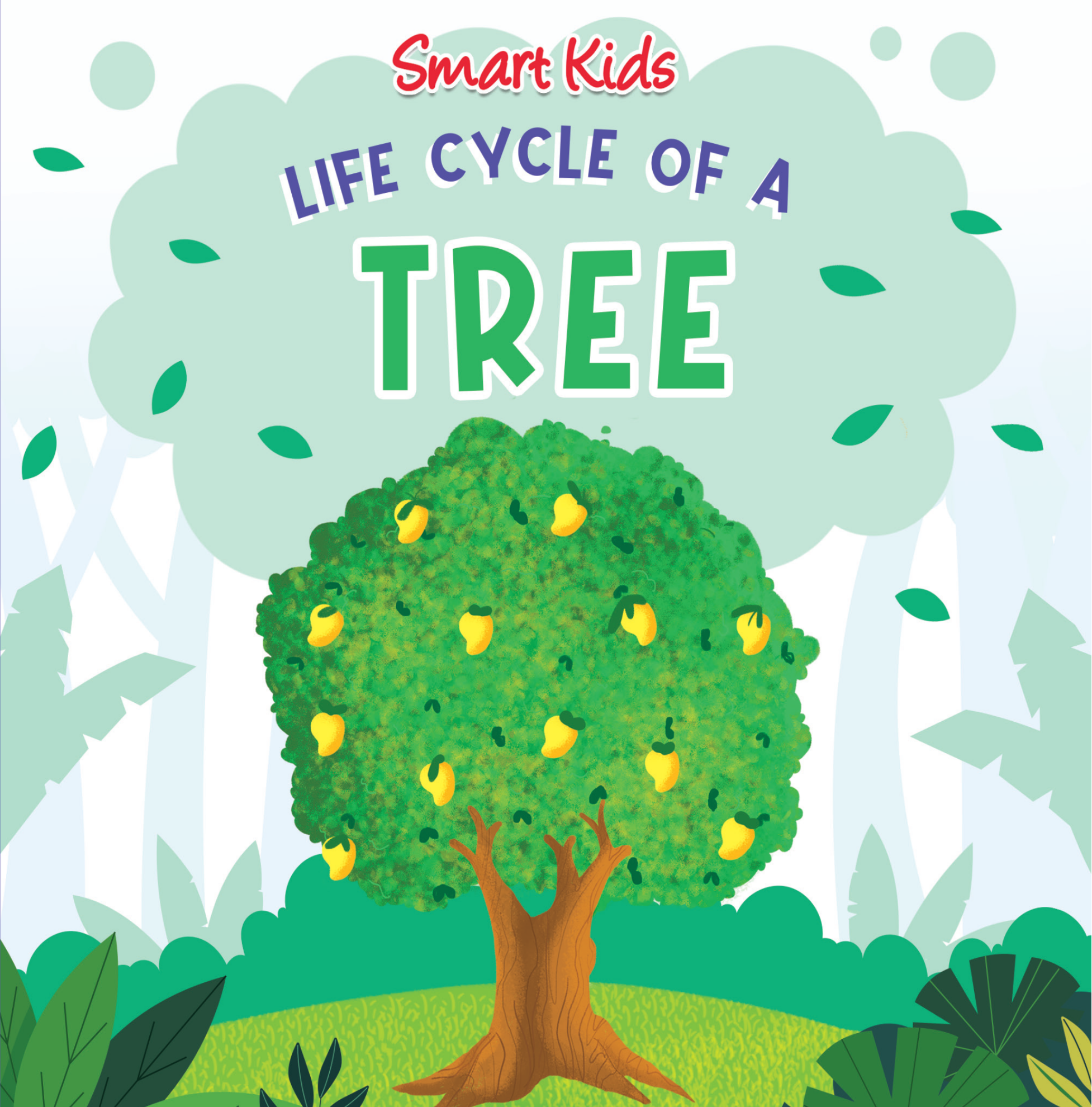Learning is Fun. SMART KIDS LIFE CYCLE OF A TREE
