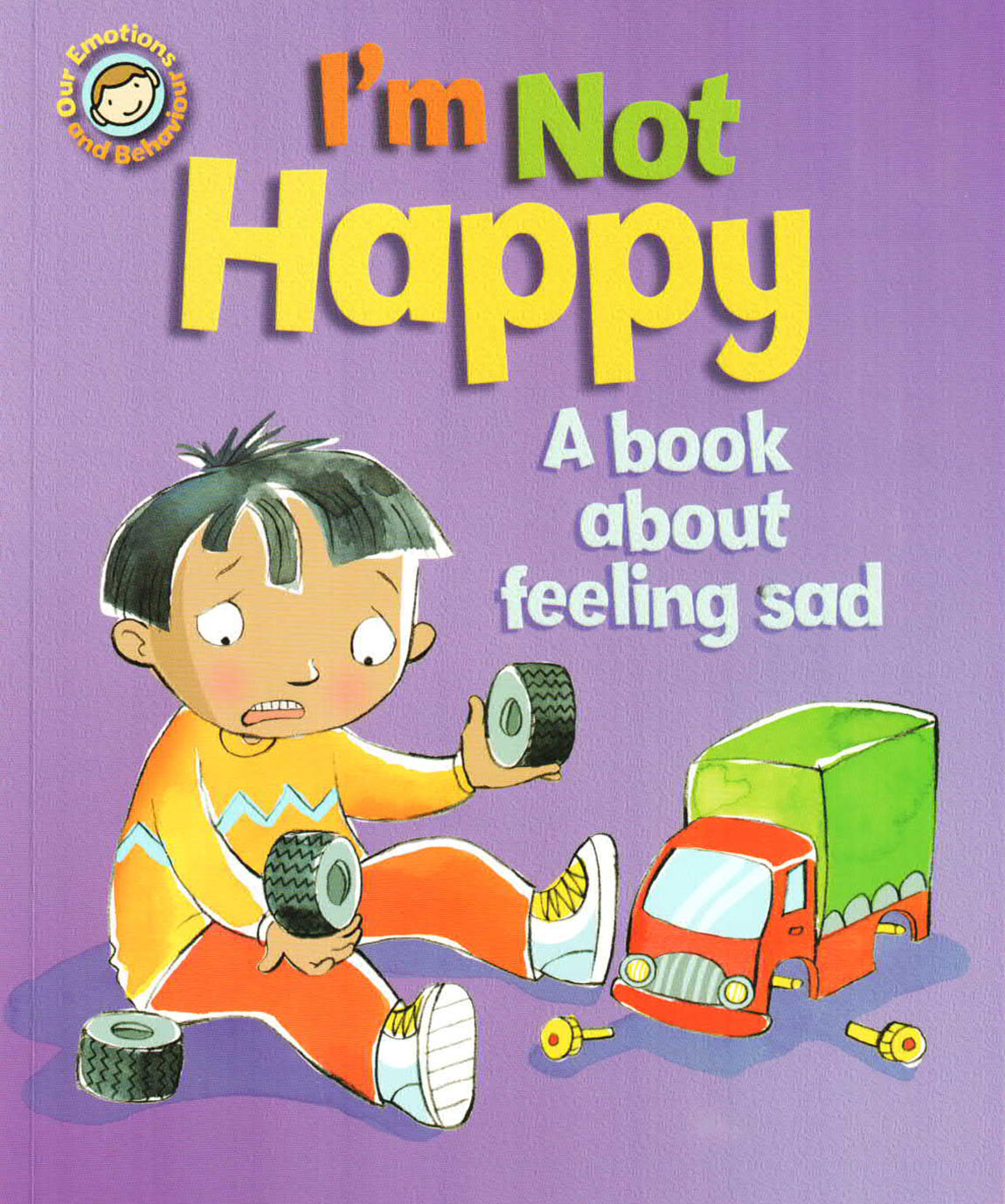 Learning is Fun. OUR EMOTIONS AND BEHAVIORS I'M NOT HAPPY-A BOOK ABOUT ...