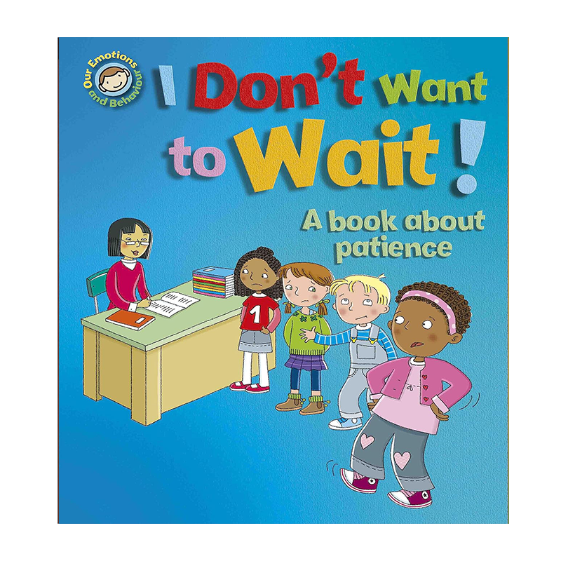 Learning is Fun. OUR EMOTIONS AND BEHAVIORS I DON'T WANT TO WAIT-A BOOK ...